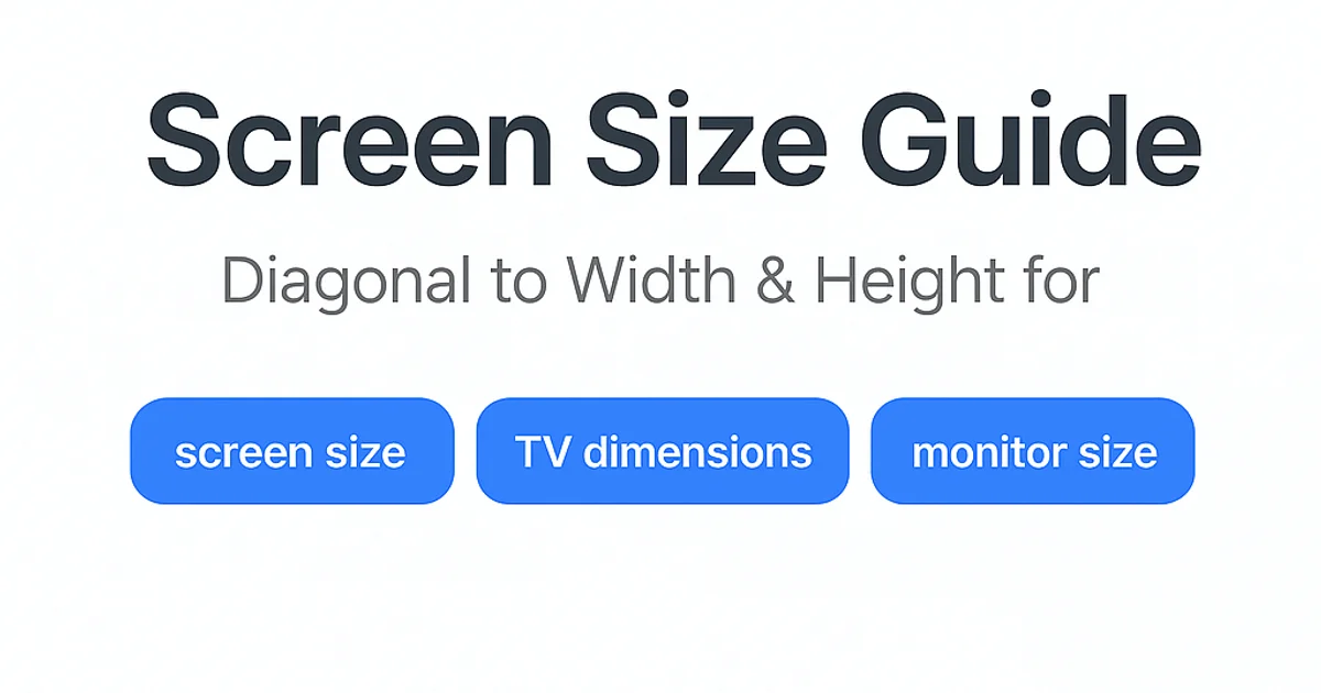 Screen Size Guide: Diagonal to Width & Height for TVs & Monitors ...